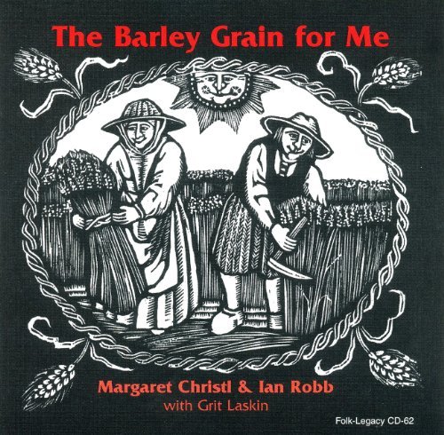 The Barley Grain for Me by MARGARET ROBB,IAN LASKIN,GRIT CHRISTI (1998 ...