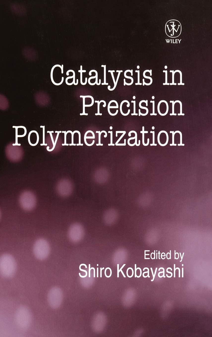 Catalysis in Precision Polymerization: Kobayashi, Shiro: 9780471953272 ...
