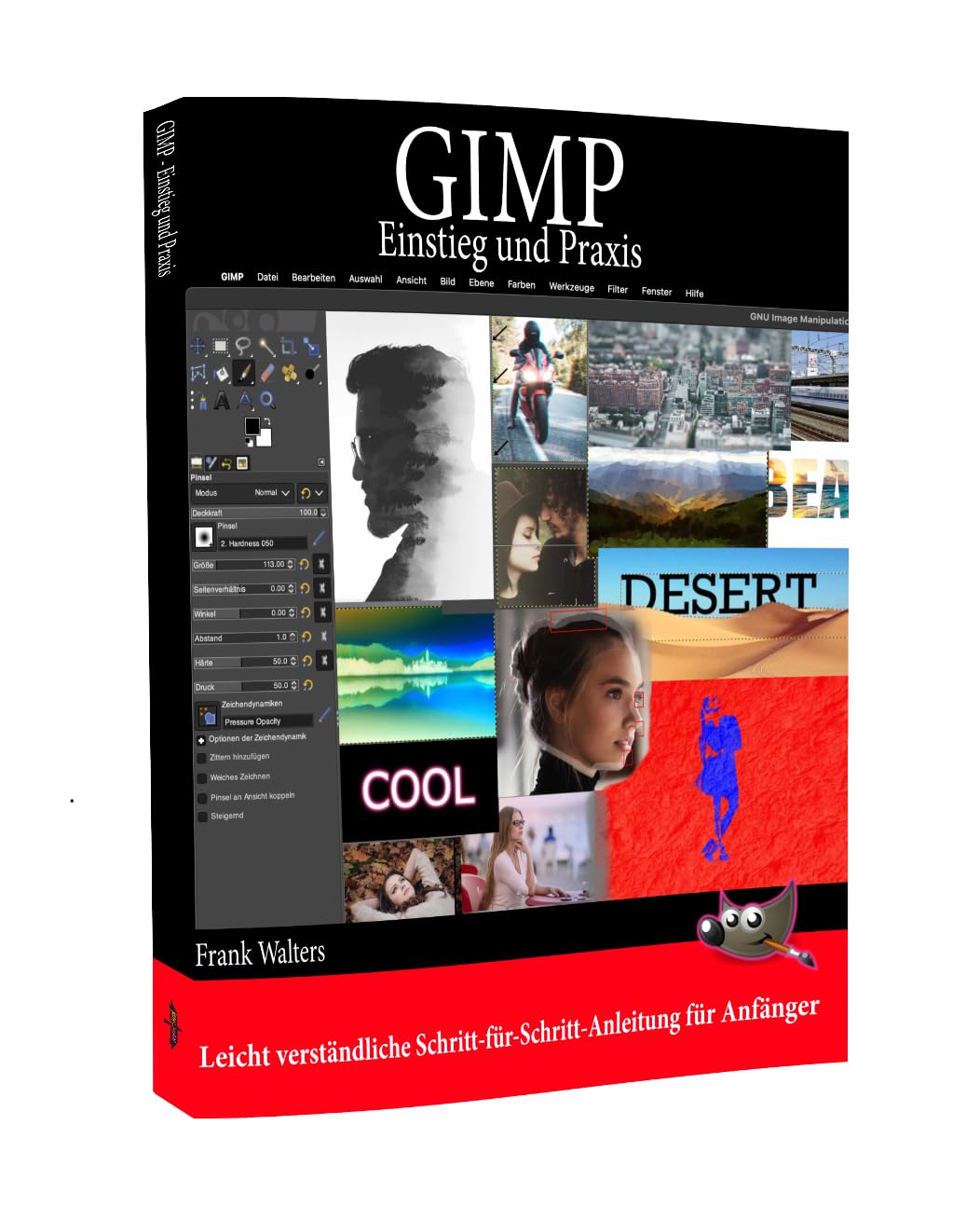 GIMP - Einstieg und Praxis: Eine leicht verständliche Schritt-für ...