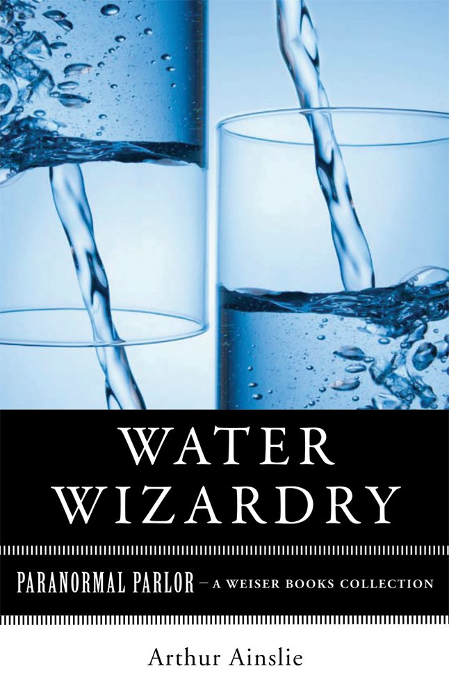 Water Wizardry: Paranormal Parlor, A Weiser Books Collection - Kindle ...