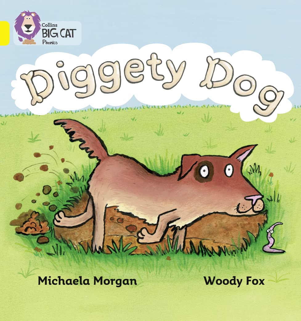 Diggety Dog: A humorous rhying story about a dog looking for a bone ...