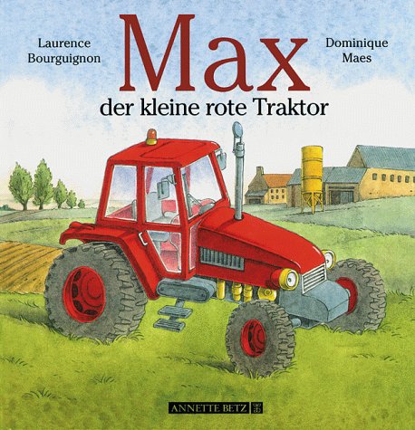 Amazon.com: Max, der kleine rote Traktor.: 9783219108248: Bourguignon ...