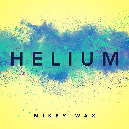 Play Helium by Mikey Wax on Amazon Music