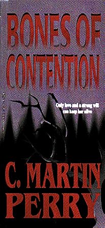 Bones of Contention: Perry, C. Martin: 9781551972367: Amazon.com: Books