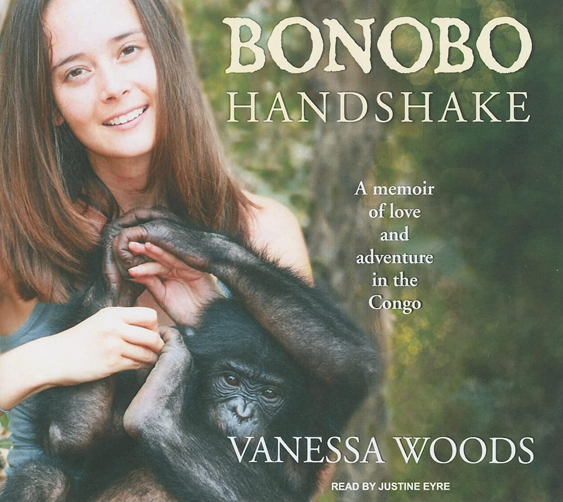 Bonobo Handshake: A Memoir of Love and Adventure in the Congo, Library ...