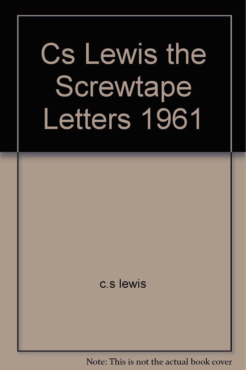 Cs Lewis the Screwtape Letters 1961: C.S. Lewis: Amazon.com: Books