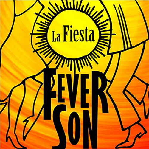 Amazon.com: La Fiesta (Remasterizado) : Fever Son: Digital Music