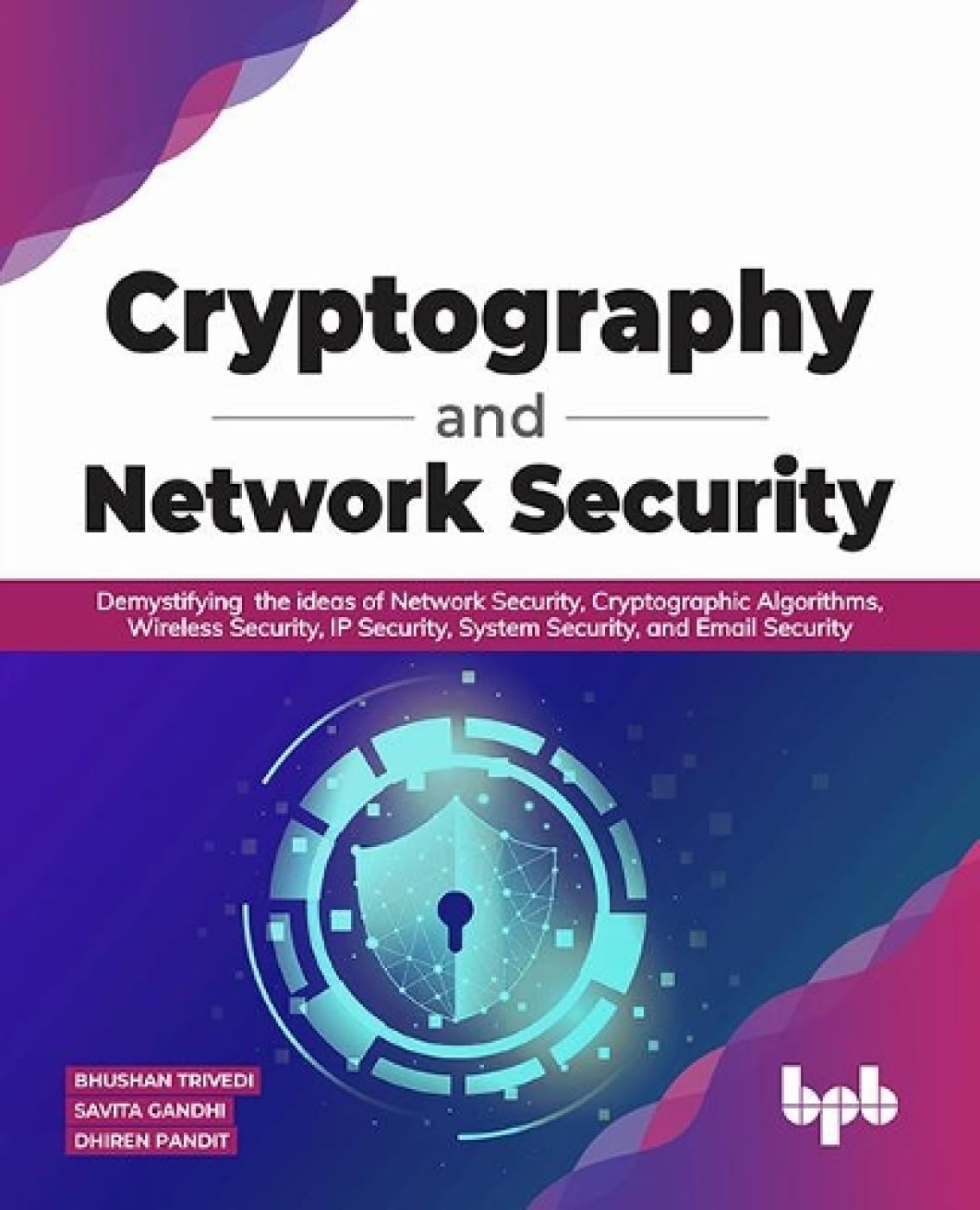 Cryptography and Network Security: Demystifying the ideas of Network ...