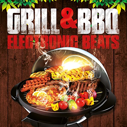 Amazon MusicでVARIOUS ARTISTSのGrill & Bbq Electronic Beatsを再生する