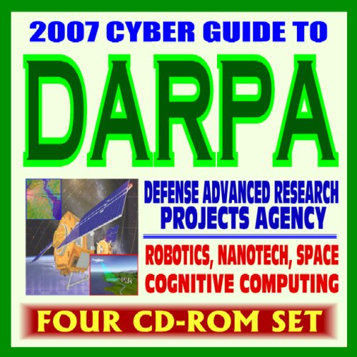 2007 Cyber Guide to DARPA - Defense Advanced Research Projects Agency ...