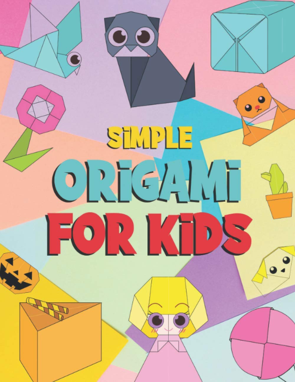 Buy Simple Origami For Kids: Easy Origami Paper Craft Over 99 Simple ...