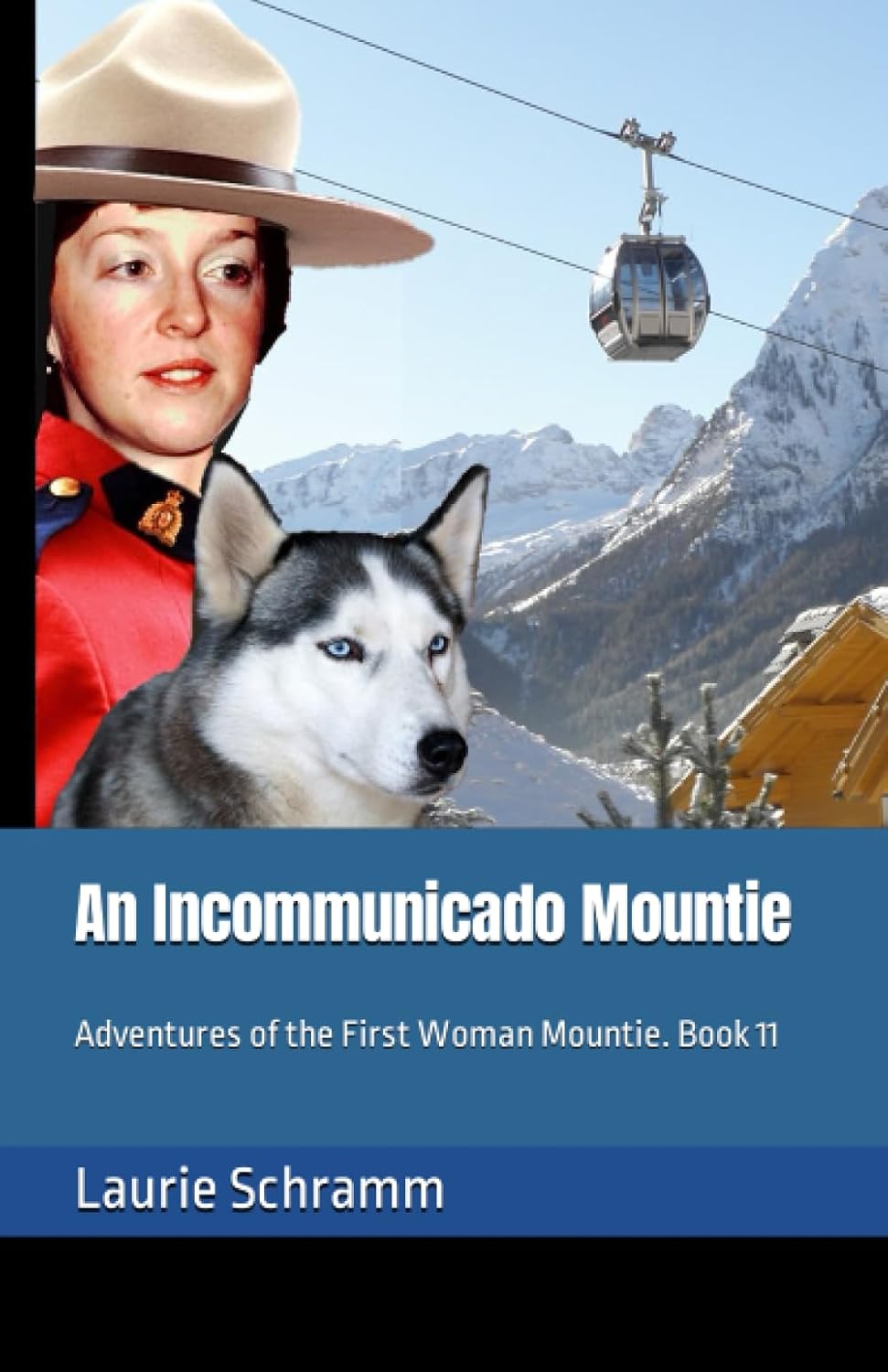 Amazon.com: An Incommunicado Mountie: Adventures of the First Woman ...