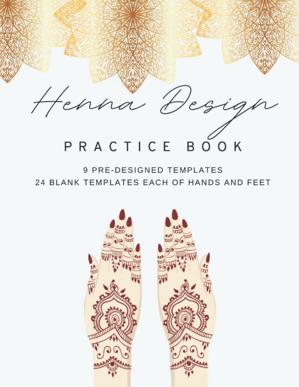 Buy Henna Design Practice Book: Henna Trace Templates, Hand and Feet ...
