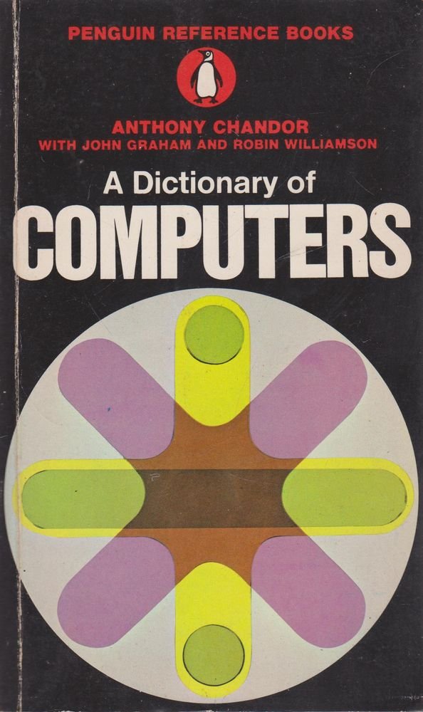 Dictionary of Computers, The Penguin: Graham, John, Williamson, Robin ...