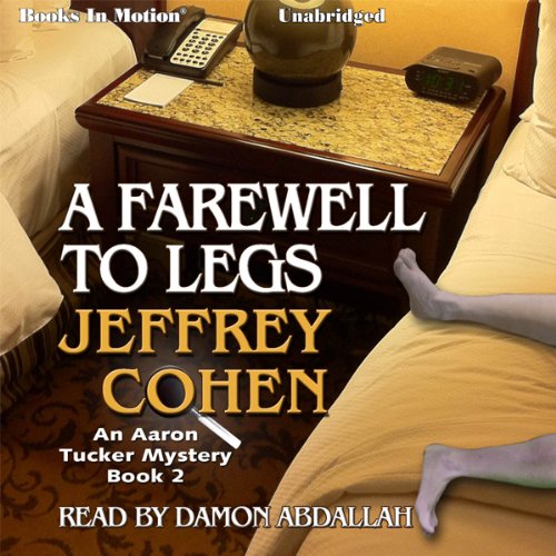Amazon.com: A Farewell to Legs: An Aaron Tucker Mystery, Book 2 ...