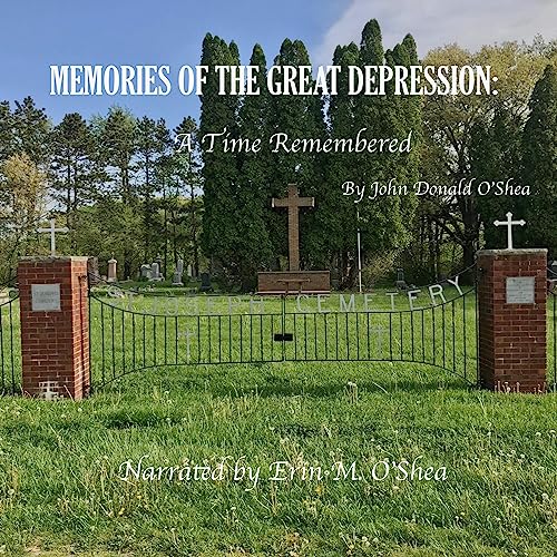 Amazon.com: Memories of the Great Depression: A Time Remembered (Audible Audio Edition): John ...