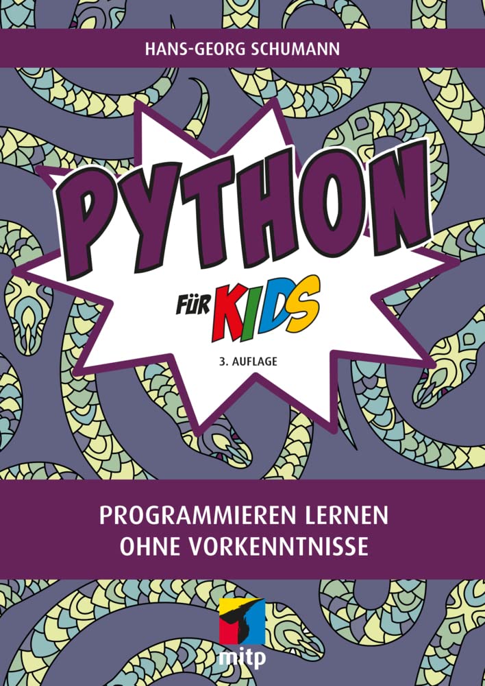 Python für Kids: Programmieren lernen ohne Vorkenntnisse (mitp für Kids ...