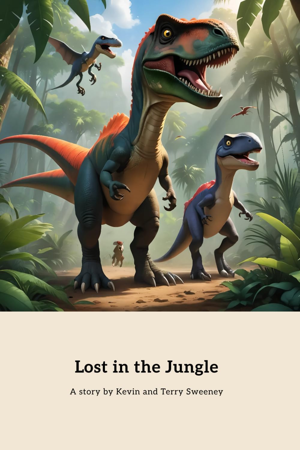 Lost in the Jungle: A Tale of Trey the T-Rex, Terry the Pterodactyl ...