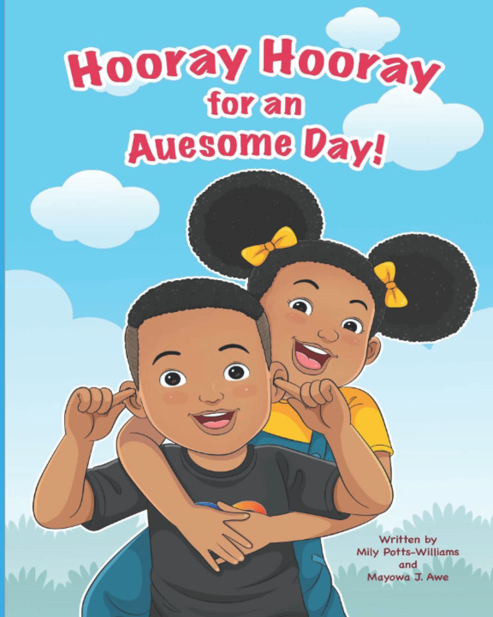 Hooray Hooray for an Auesome Day!: Potts-Williams, Milly, Awe, Mayowa J ...