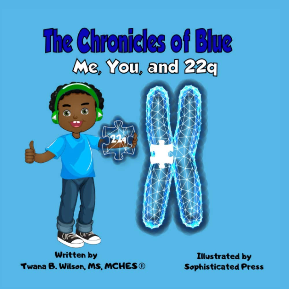 The Chronicles of Blue: Me, You, and 22q: Jones-Wilson, Twana ...