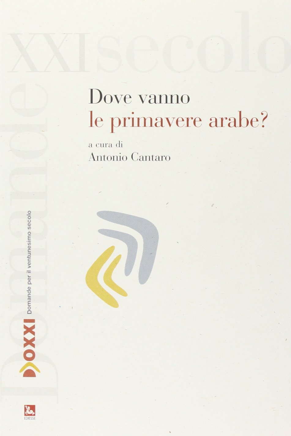 Amazon.com: Dove vanno le primavere arabe?: 9788823017863: unknown author: Books