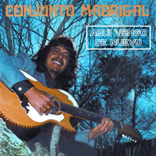Amazon.com: Aqui Vengo De Nuevo : Conjunto Madrigal: Digital Music