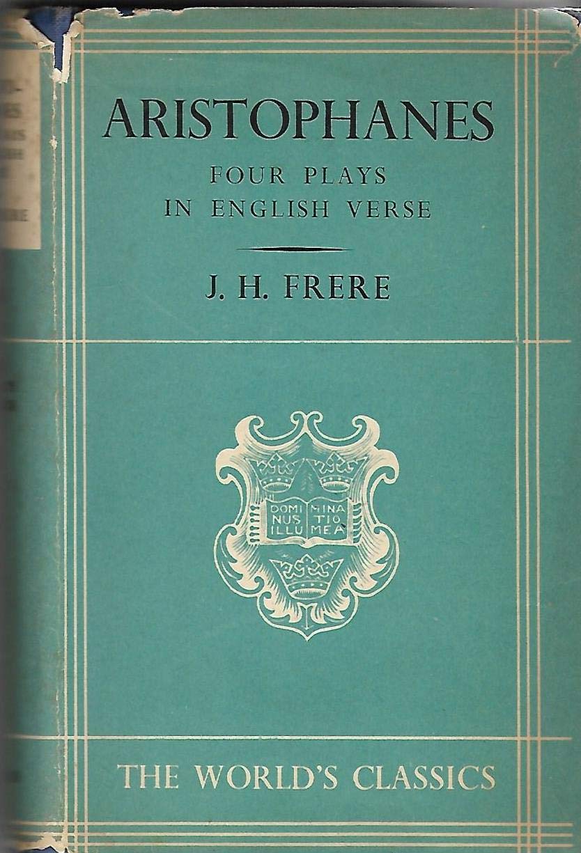 ARISTOPHANES. FOUR PLAYS IN ENGLISH VERSE (THE WORLD'S CLASSICS): John ...