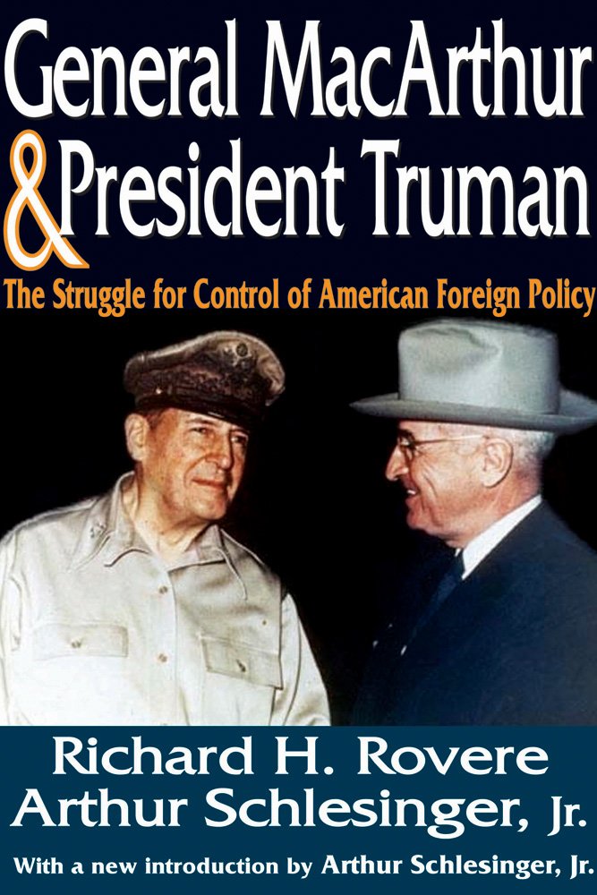 General MacArthur and President Truman : Rovere, Richard H ...