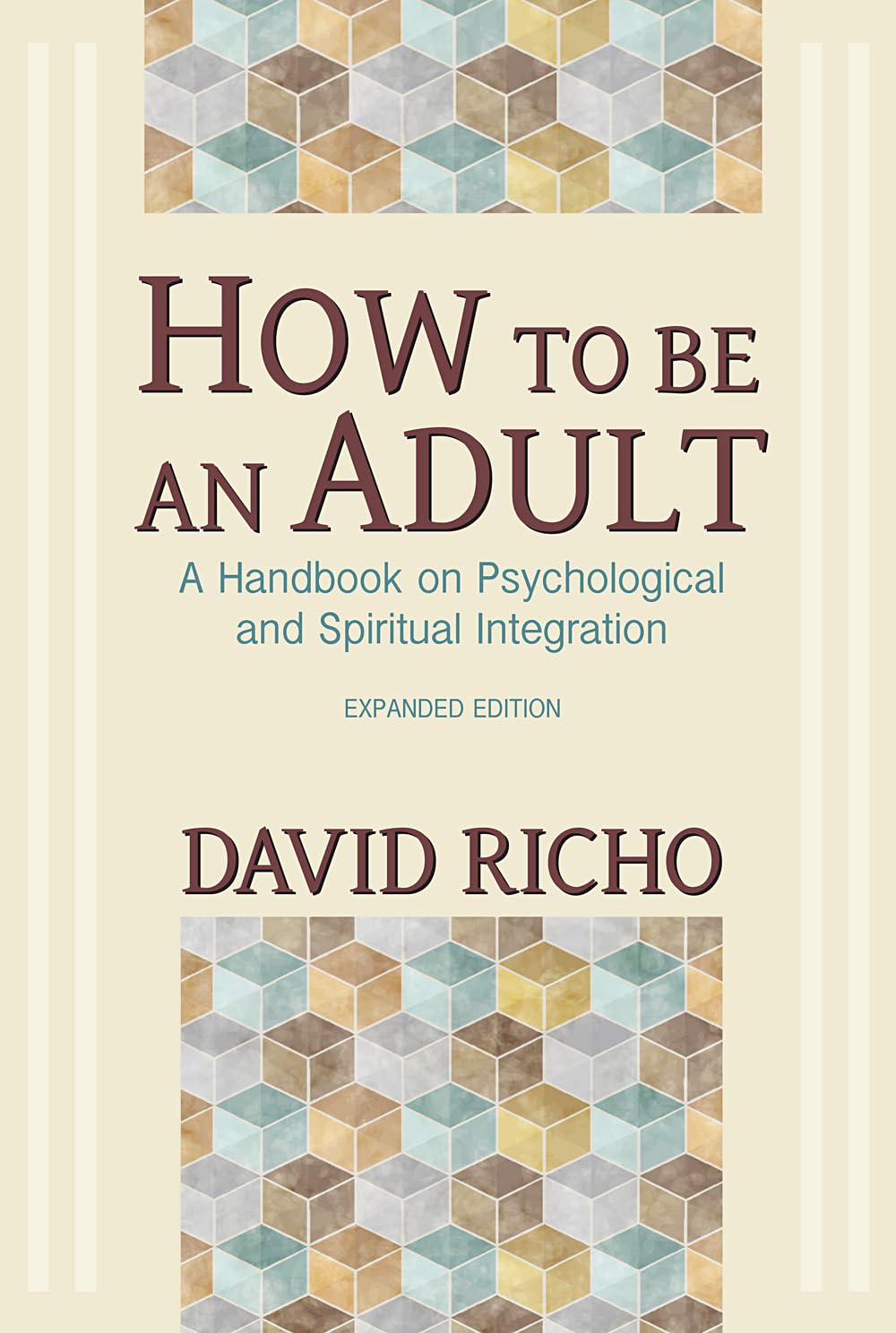 How to Be an Adult: A Handbook on Psychological and Spiritual ...