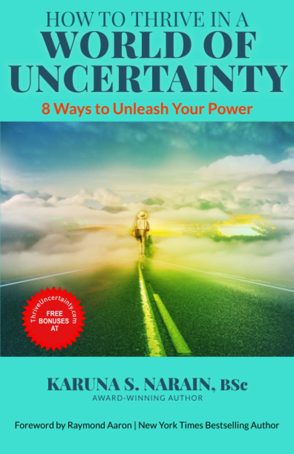 HOW TO THRIVE IN A WORLD OF UNCERTAINTY: 8 Ways to Unleash Your Power ...