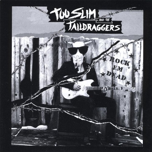 Play Rock em Dead by Too Slim and the Taildraggers on Amazon Music