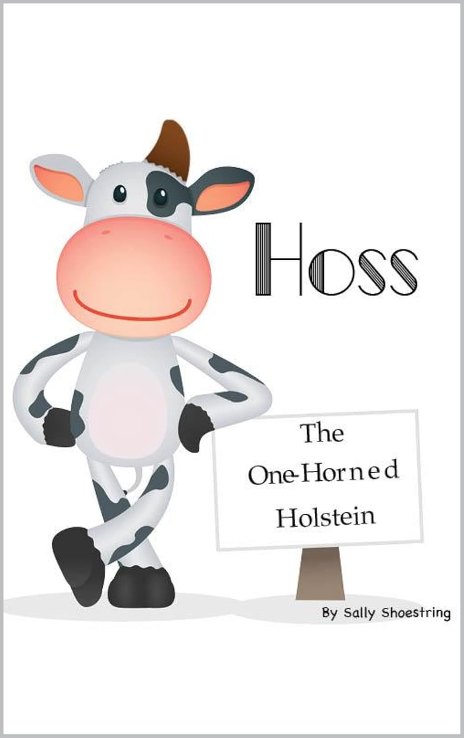Amazon.com: Hoss the One-Horned Holstein eBook : Shoestring, Sally ...