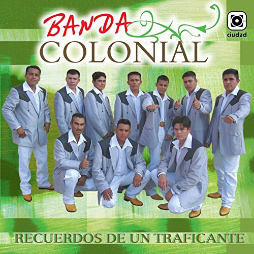 Amazon.com: Recuerdos de un Traficante : Banda Colonial: Digital Music