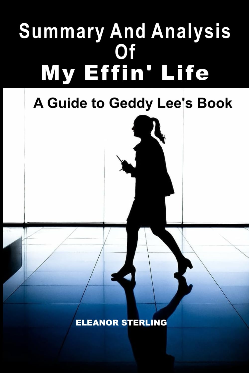Snapklik.com : Summary And Analysis Of My Effin Life: A Guide To Geddy ...