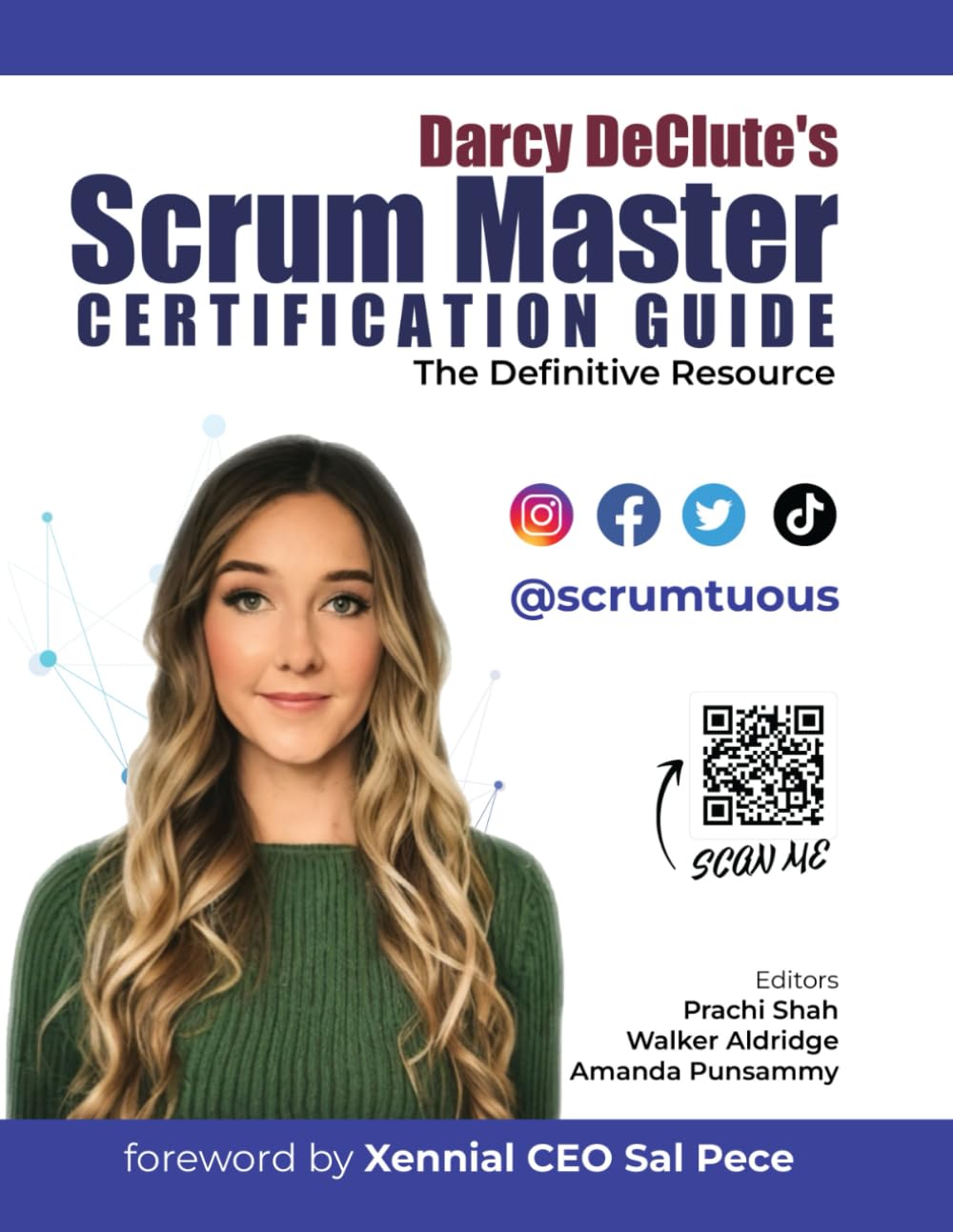 Darcy DeClute's Scrum Master Certification Guide: The Definitive Resource for Passing the CSM ...