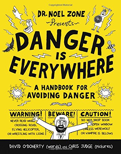 Danger Is Everywhere: A Handbook for Avoiding Danger (Danger Is ...