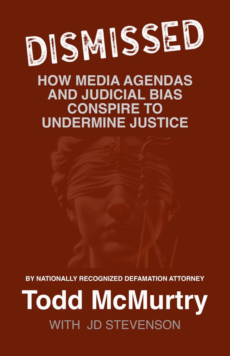 Dismissed: How Media Agendas and Judicial Bias Conspire to Undermine ...