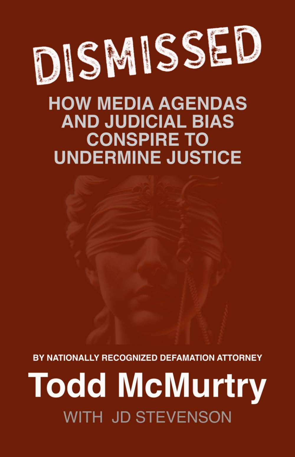 Dismissed: How Media Agendas and Judicial Bias Conspire to Undermine ...