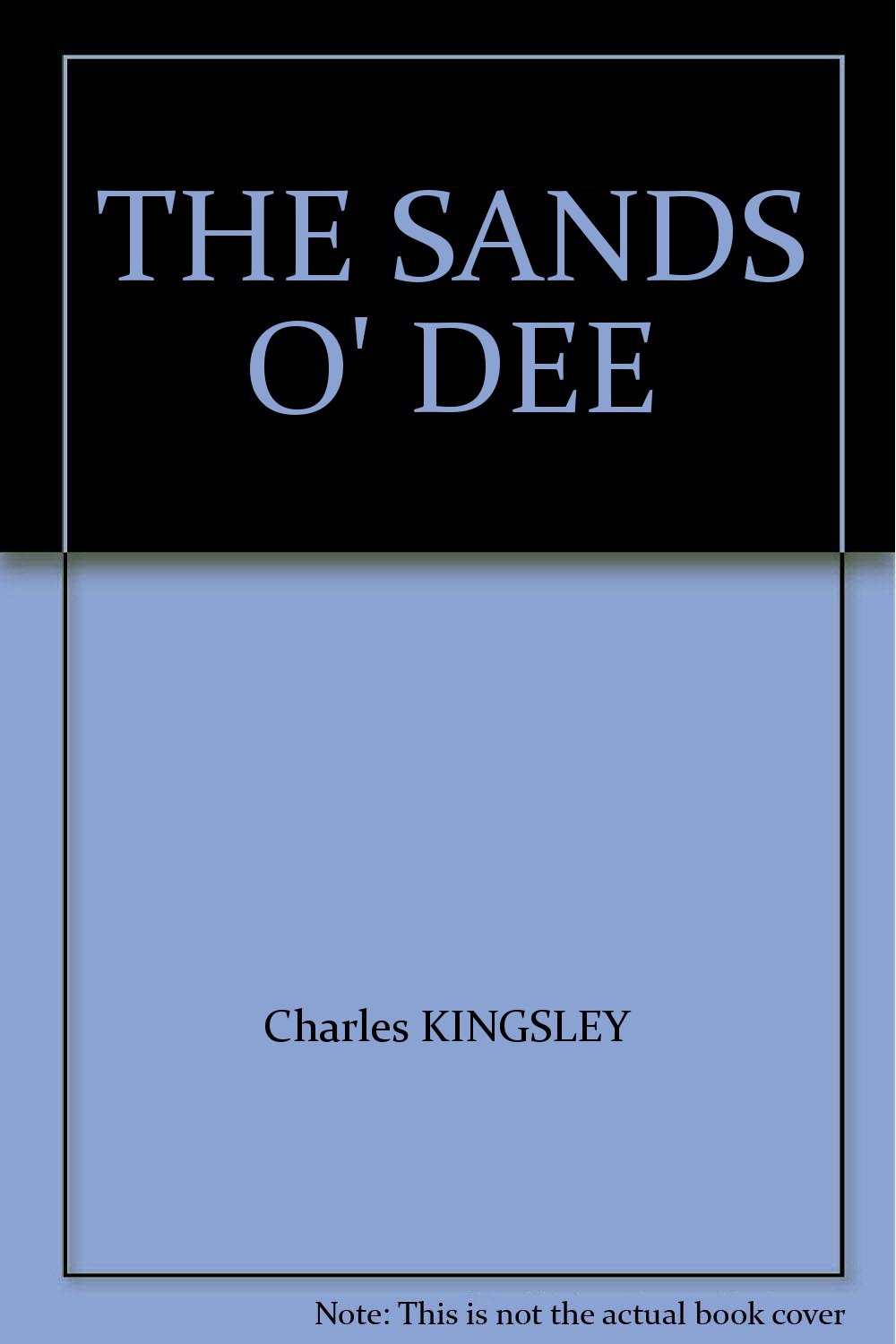 The Sands o" Dee.: Kingsley, Charles, Morrow, A.: Amazon.com: Books