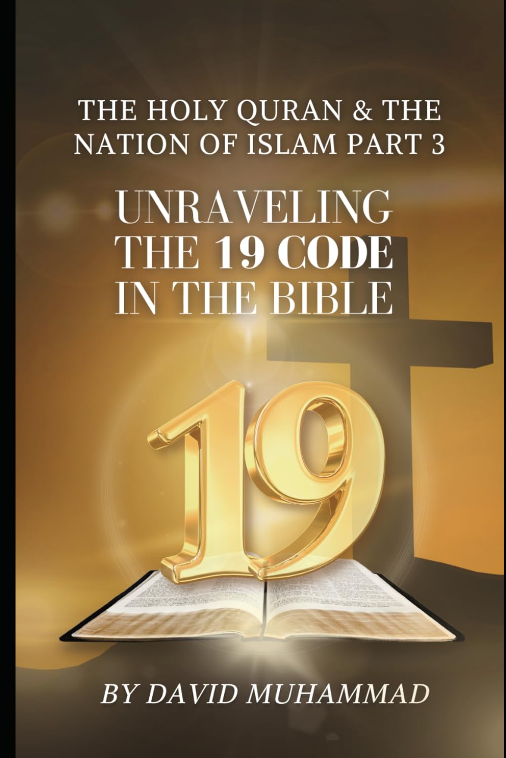 The Holy Quran & The Nation of Islam Part 3: Unraveling The 19 Code in ...