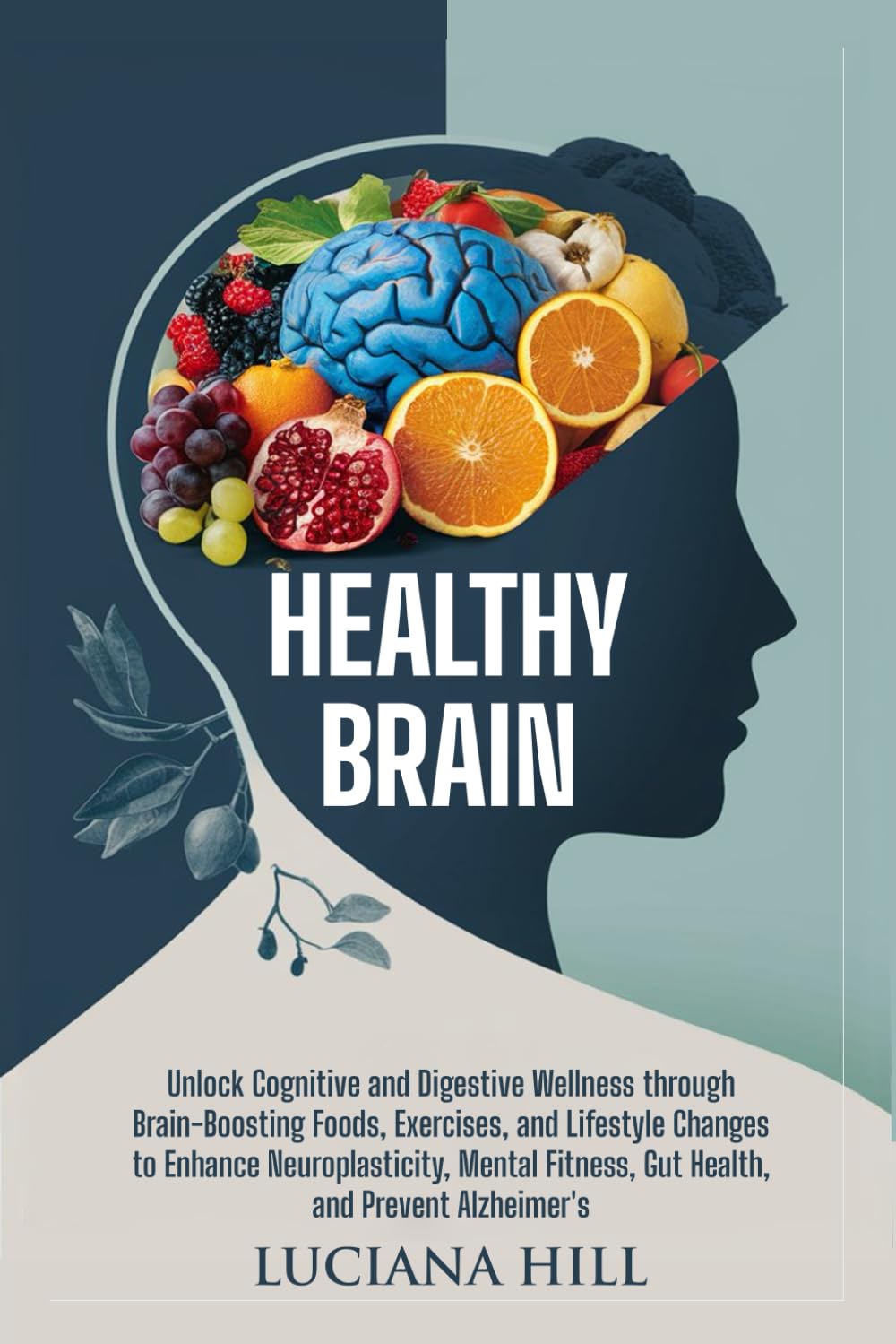 Healthy Brain: UNLOCK COGNITIVE AND DIGESTIVE WELLNESS THROUGH BRAIN ...