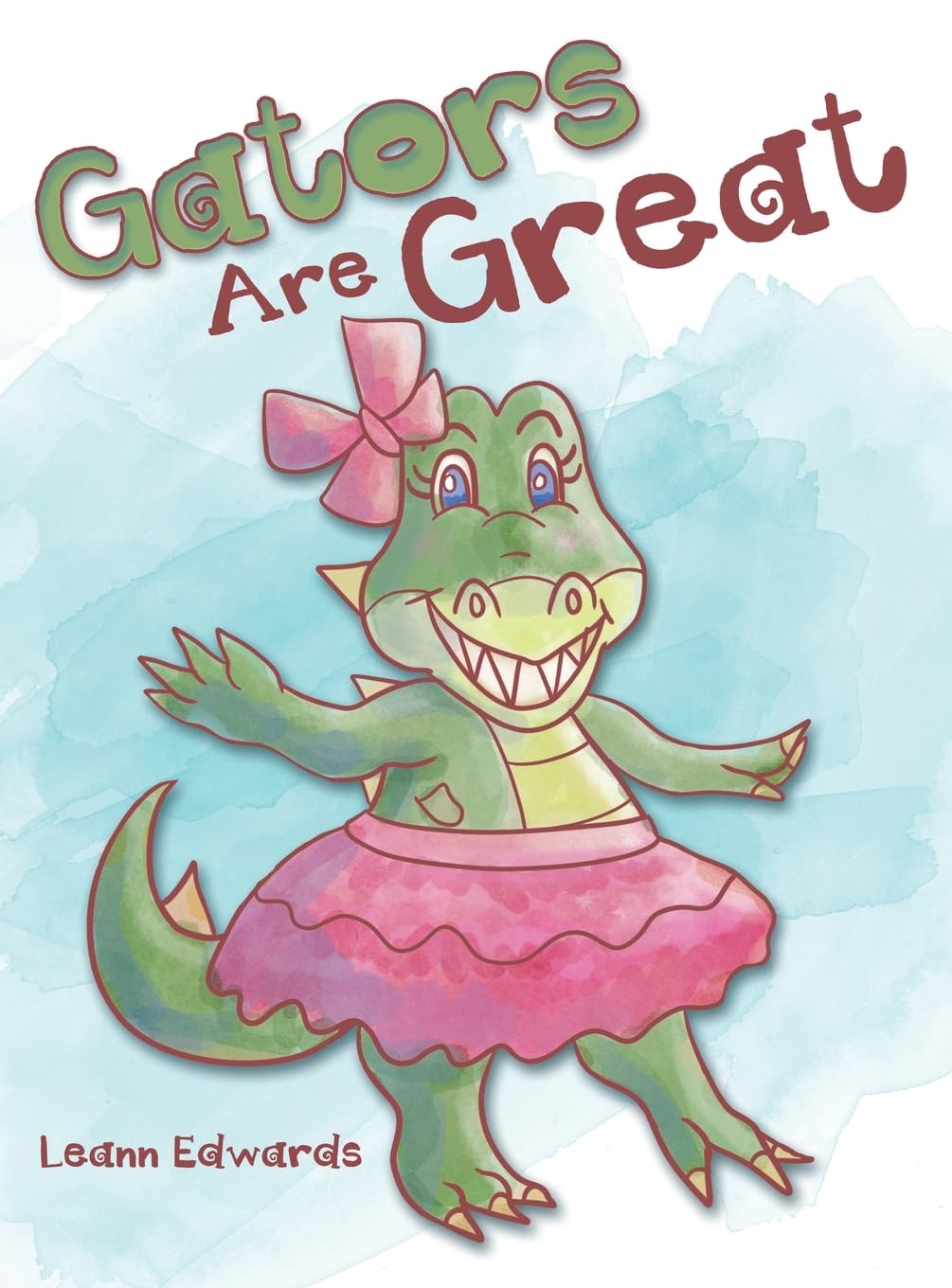 Gators Are Great: Edwards, Leann: 9781665741682: Amazon.com: Books