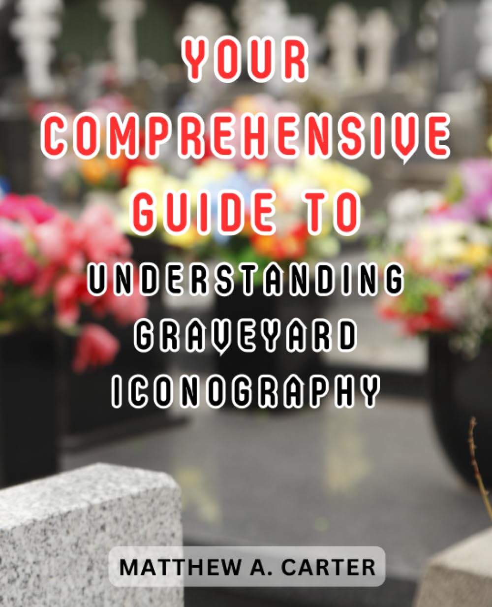 Your Comprehensive Guide to Understanding Graveyard Iconography ...