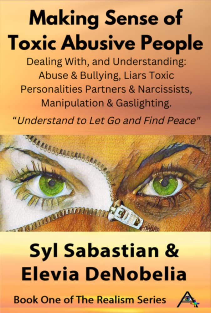 Making Sense of Toxic Abusive People: Dealing With, & Understanding ...