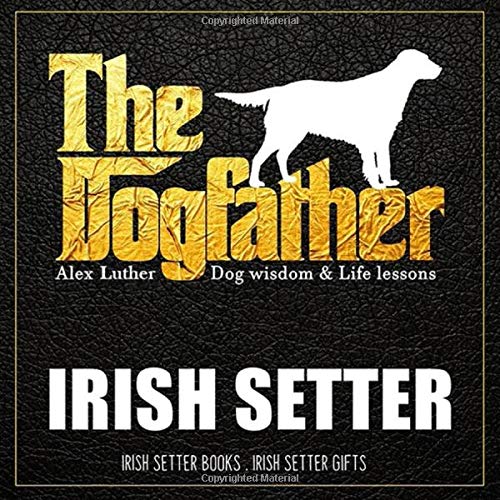 The Dogfather: Dog wisdom & Life lessons: Irish Setter book ~ Irish ...