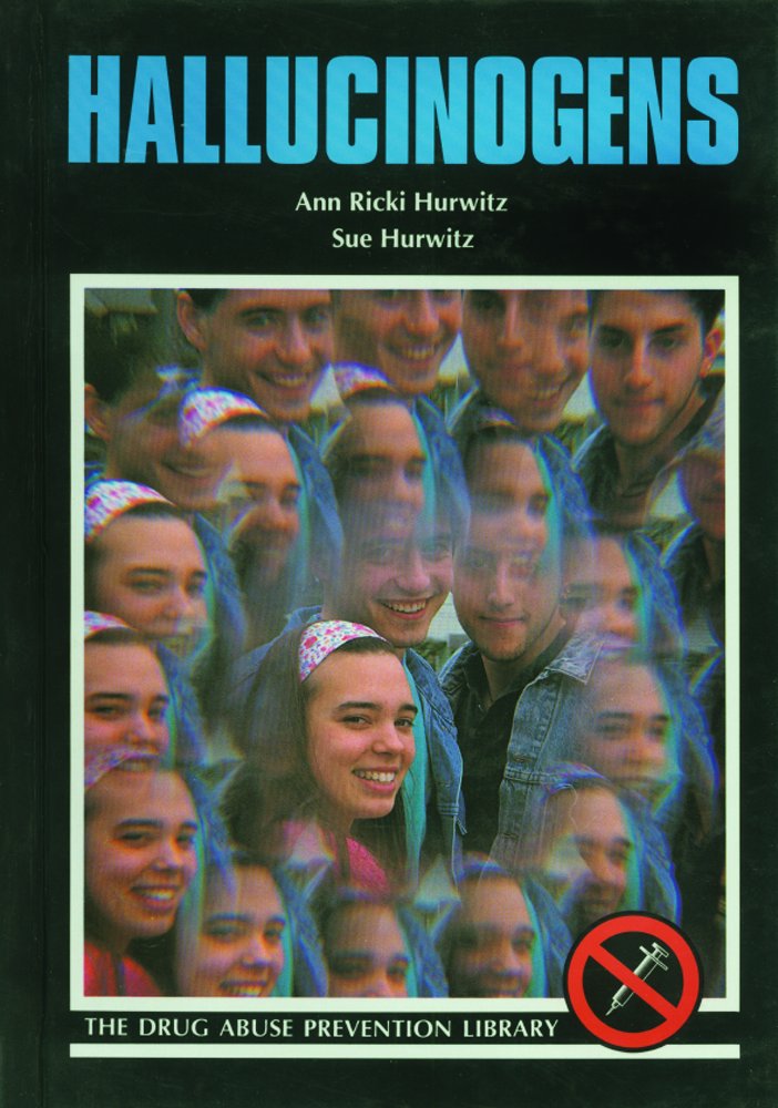 Hallucinogens (Drug Abuse Prevention Library): Hurwitz, Ann Ricki ...