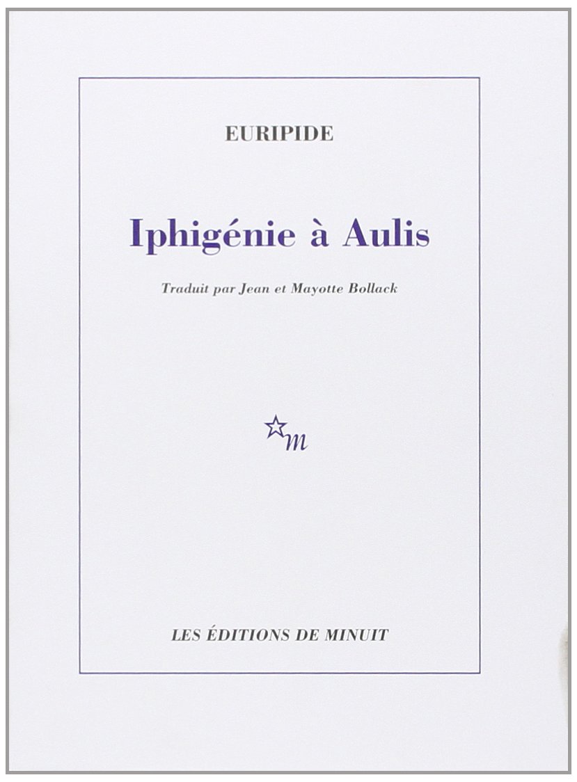 Iphigénie à Aulis: Euripide, Bollack, Jean, Bollack, Mayotte ...