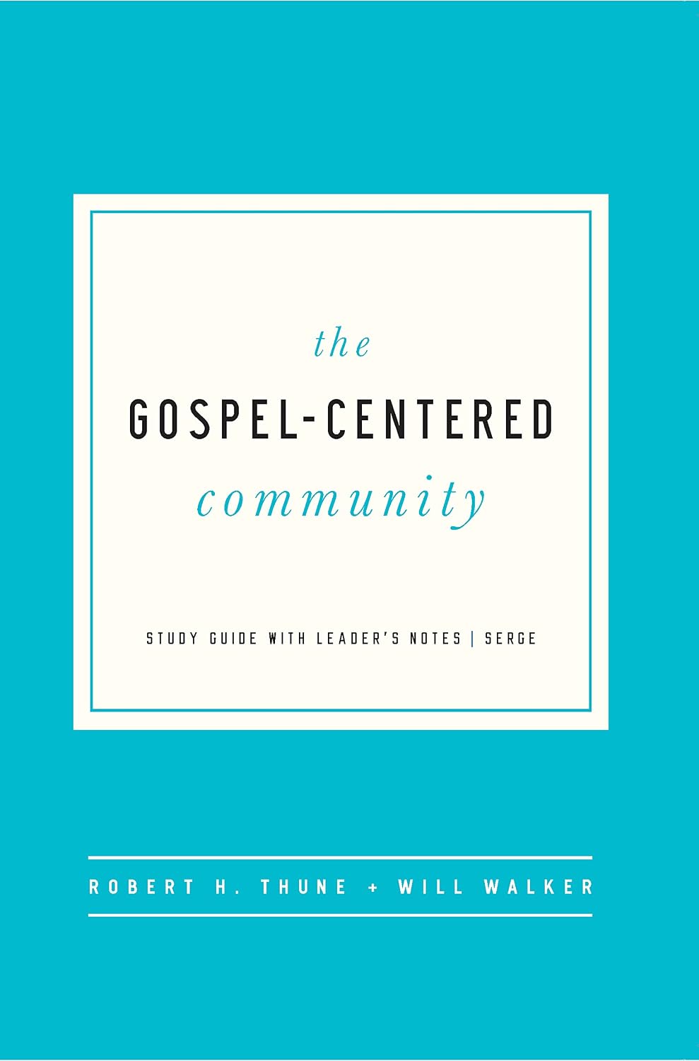 The Gospel-Centered Community: Study Guide with Leader's Notes - Kindle ...