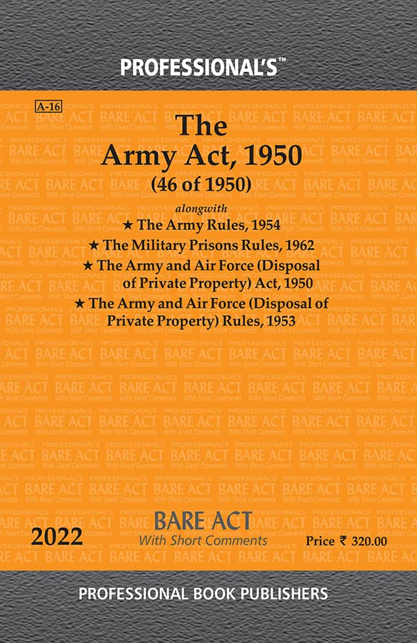 Buy Army Act, 1950 alongwith Army Rules, 1954, Prisons Rules, 1962 ...