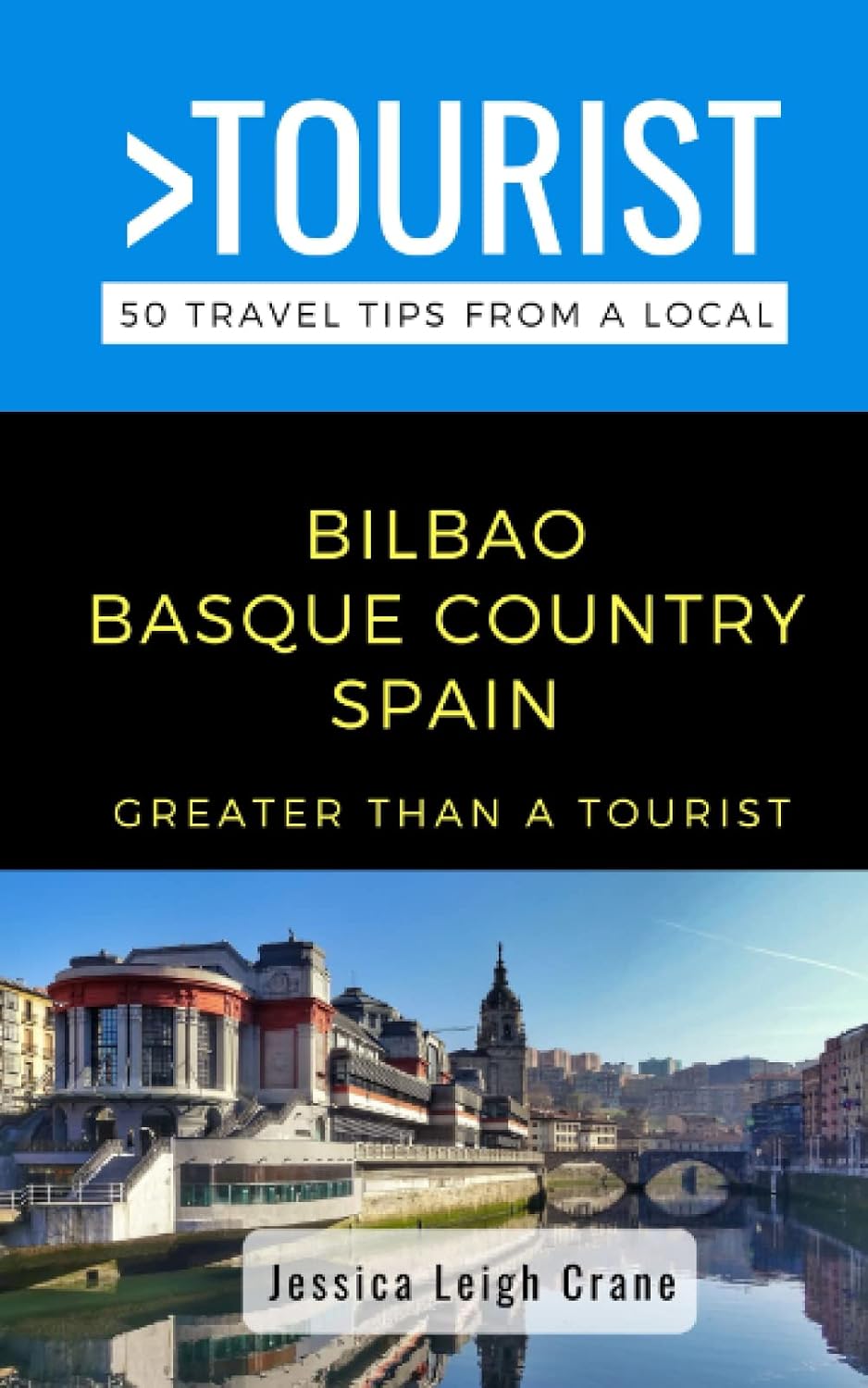 Greater Than a Tourist- Bilbao Basque Country Spain: 50 Travel Tips ...